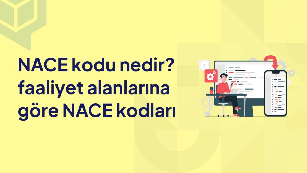 NACE Kodu Nedir? Faaliyet Alanlarına Göre NACE Kodları