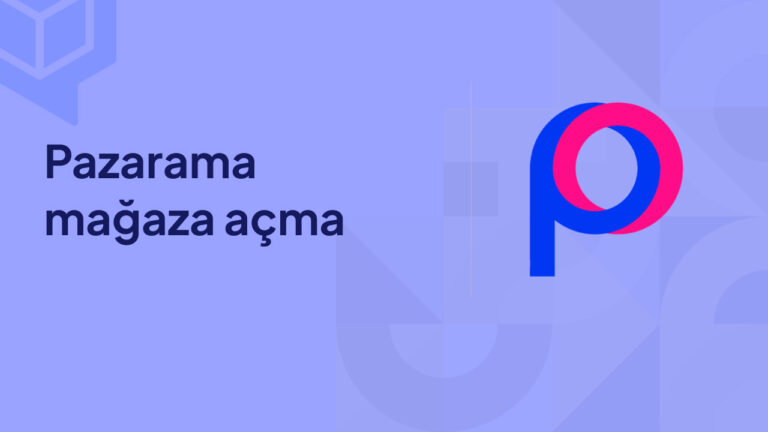 Pazarama'da Nasıl Mağaza Açılır? Nasıl Satış Yapılır?
